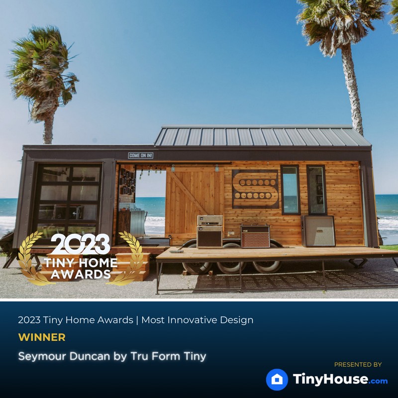 Most Innovative Design: Seymour Duncan by Tru Form Tiny | Tiny Home Awards 2023